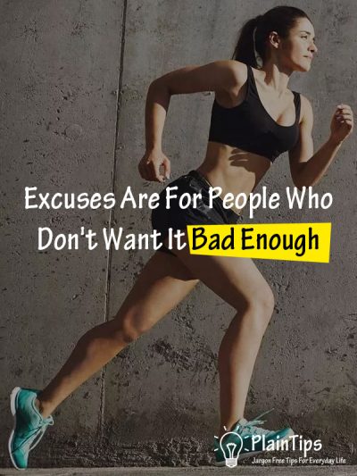 Excuses Are For People Who Don't Want It Bad Enough ⋆ PlainTips.com ALT